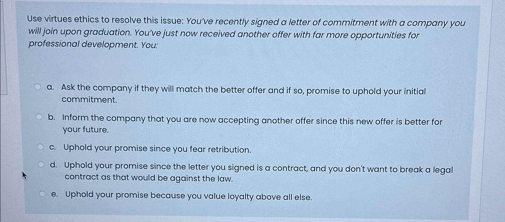 Solved Use virtues ethics to resolve this issue: You've | Chegg.com