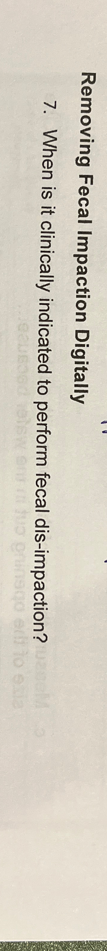 Solved Removing Fecal Impaction Digitally7. ﻿When is it | Chegg.com