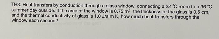 Solved TH3: Heat transfers by conduction through a glass | Chegg.com