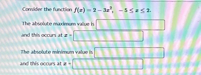 Solved Consider the function f(x)=2−3x2,−5≤x≤2. The absolute | Chegg.com