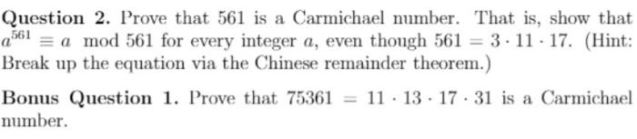 Solved Question 2. Prove that 561 is a Carmichael number. | Chegg.com