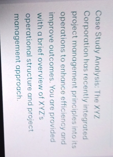 Solved Case Study Analysis: The XYZ Corporation has recently | Chegg.com