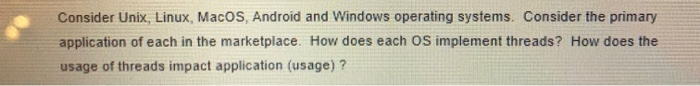 Solved Consider Unix, Linux, MacOS, Android and Windows | Chegg.com