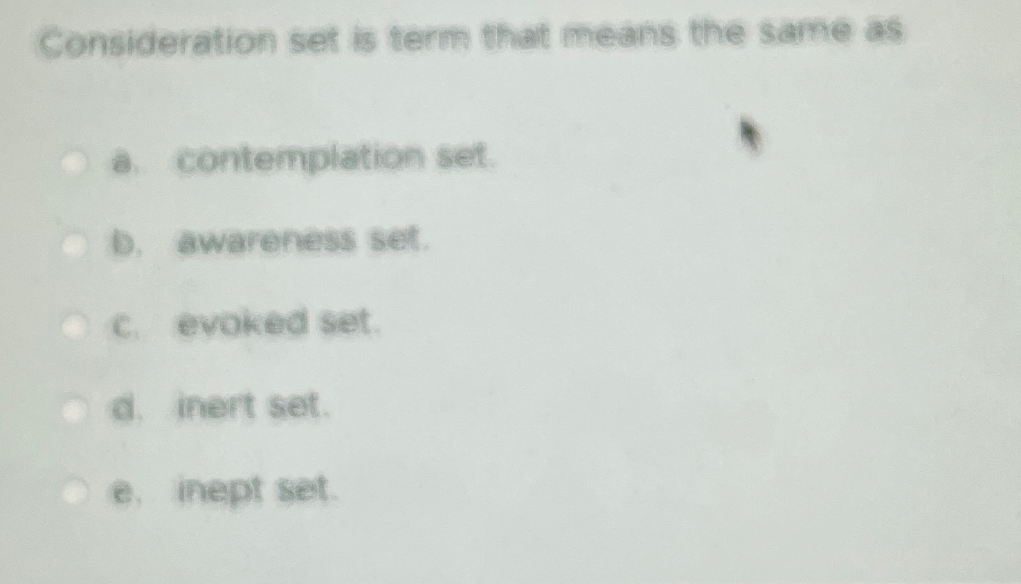 Solved Consideration set is term that means the same asa. | Chegg.com