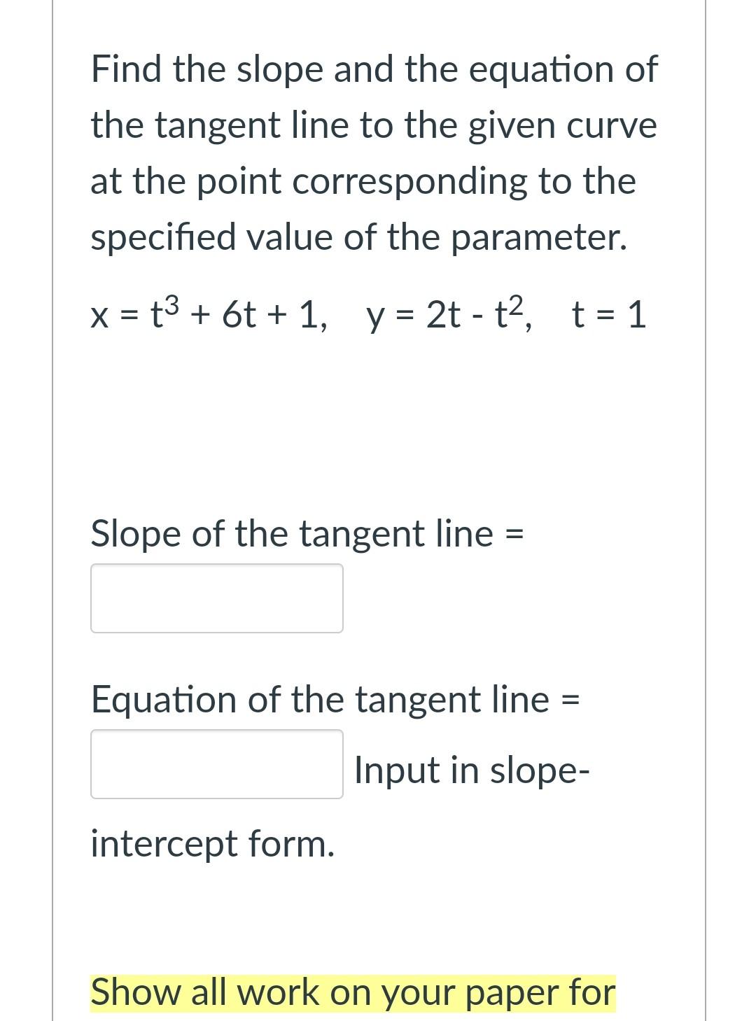 Solved Find the slope and the equation of the tangent line | Chegg.com