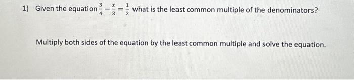 Solved 1) Given the equation 43−3x=21 what is the least | Chegg.com