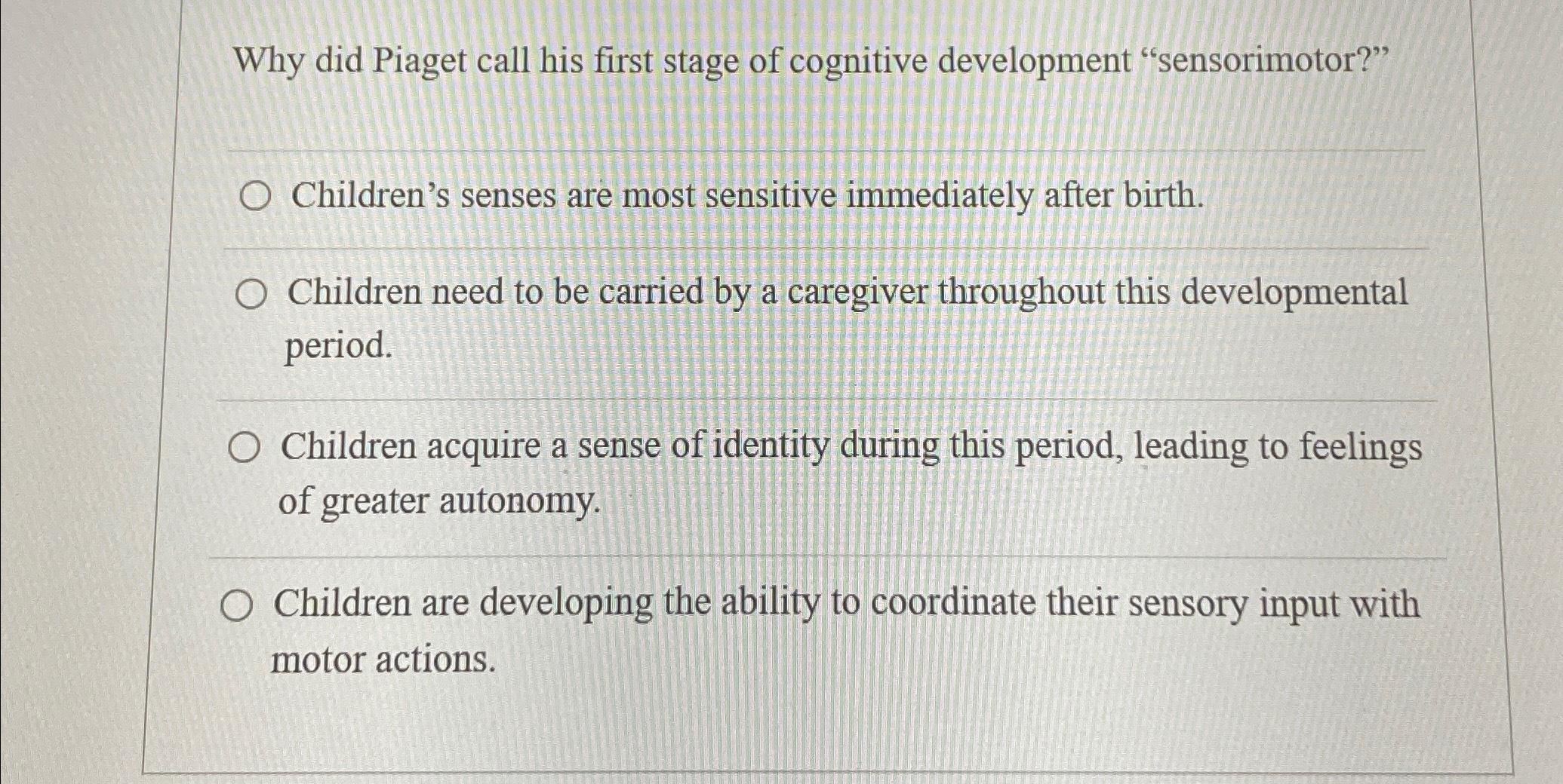 Solved Why did Piaget call his first stage of cognitive | Chegg.com