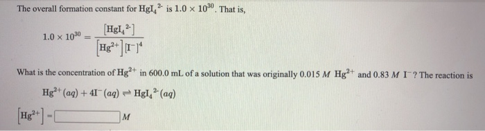 Solved The overall formation constant for Hg1, is 1.0 x | Chegg.com