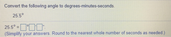Solved Convert the following angle to decimal degree | Chegg.com