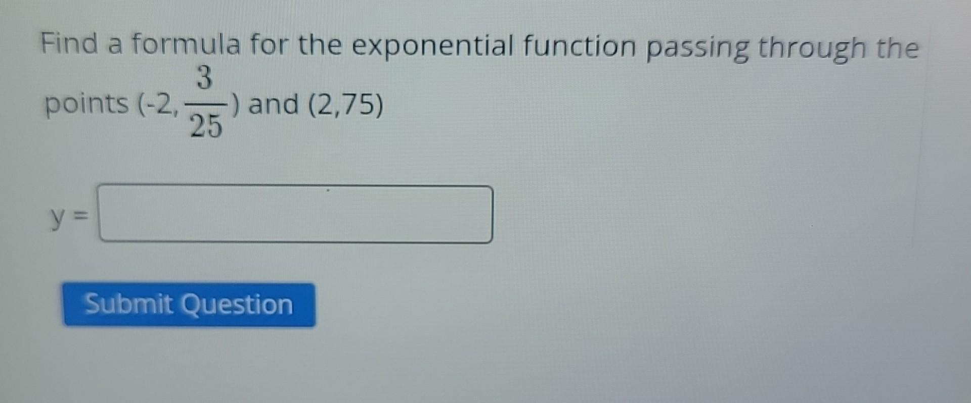 Solved Find a formula for the exponential function passing | Chegg.com