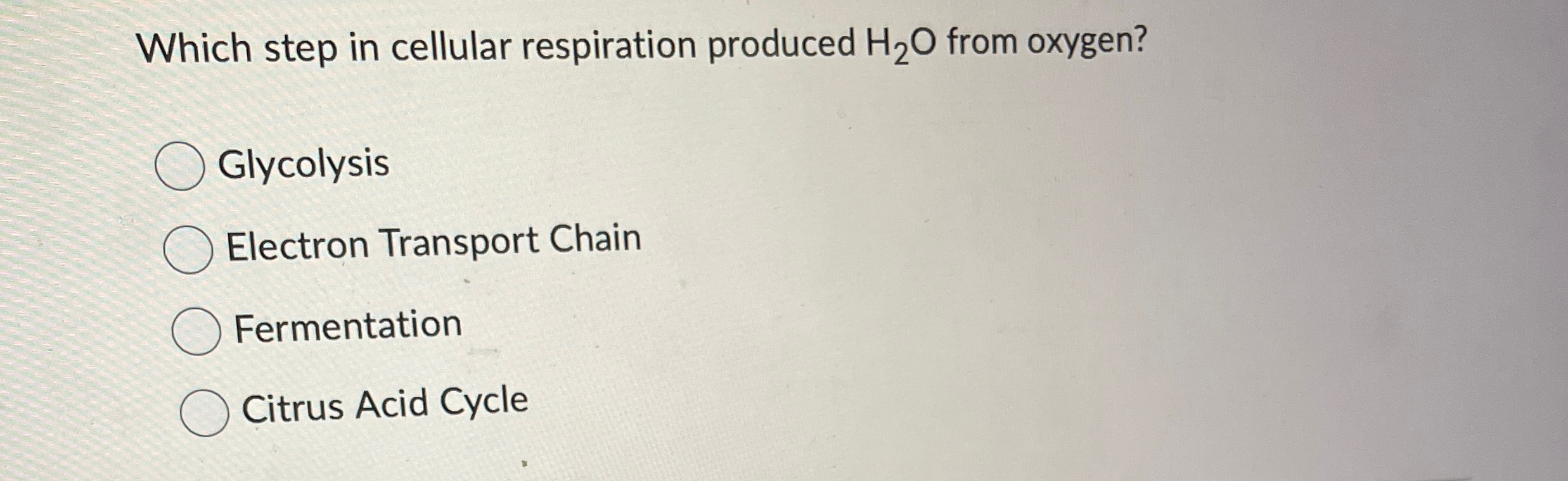 Solved Which step in cellular respiration produced H2O ﻿from | Chegg.com