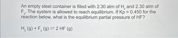 Solved An empty steel container is filled with 2.30 atm of | Chegg.com