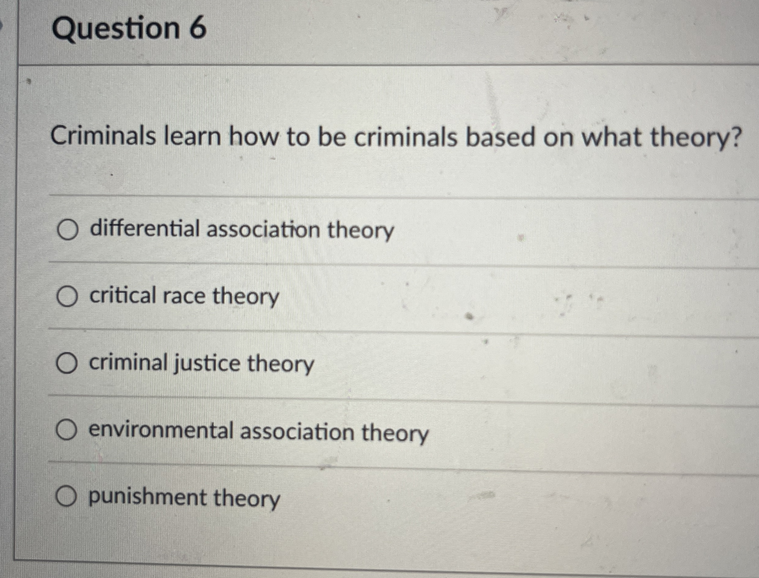 Solved Question 6Criminals learn how to be criminals based | Chegg.com