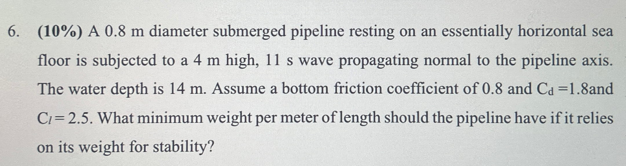 Solved (10%) ﻿A 0.8m ﻿diameter submerged pipeline resting on | Chegg.com