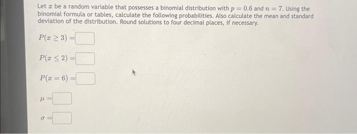 Solved Let x be a random variable that possesses a binomial | Chegg.com