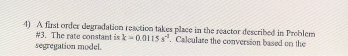 Solved 4) A first order degradation reaction takes place in | Chegg.com