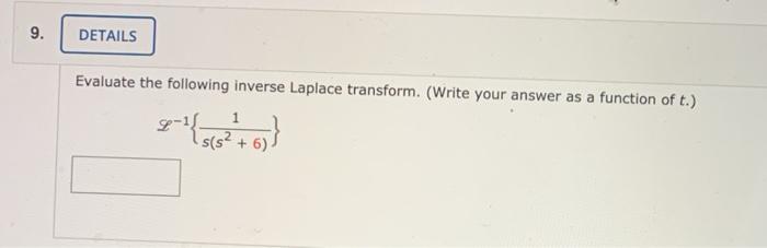 Solved 9. DETAILS Evaluate the following inverse Laplace | Chegg.com