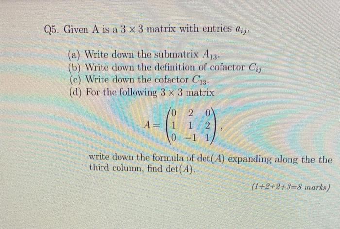 Solved Q5. Given A is a 3×3 matrix with entries aij, (a) | Chegg.com