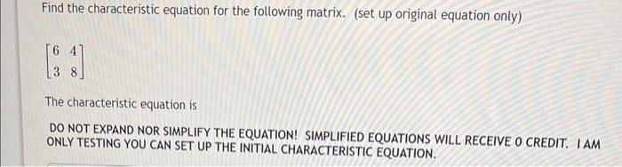 Solved Find the characteristic equation for the following | Chegg.com