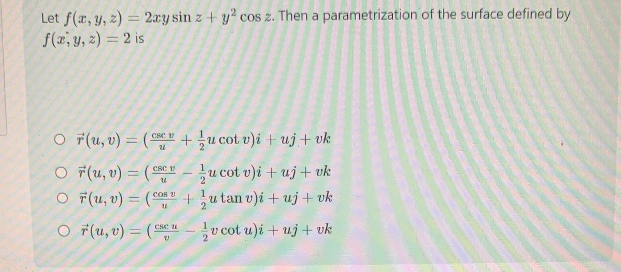 Solved Let f(x,y,z)=2xysinz+y2cosz. ﻿Then a parametrization | Chegg.com