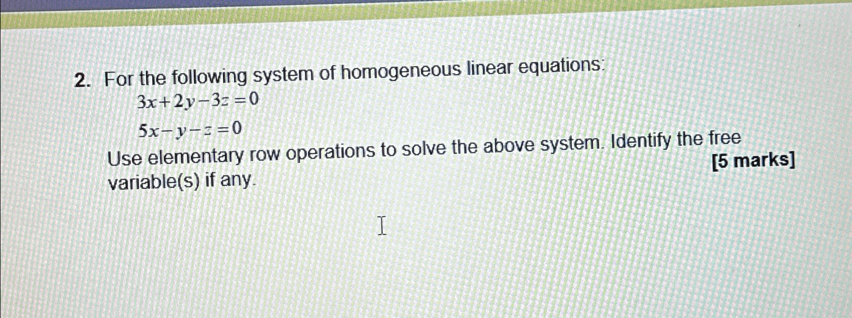Solved For the following system of homogeneous linear | Chegg.com