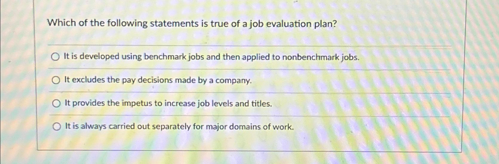 Solved Which of the following statements is true of a job | Chegg.com
