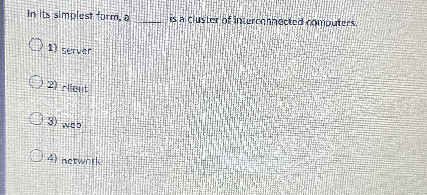 Solved In its simplest form, a is a cluster of | Chegg.com