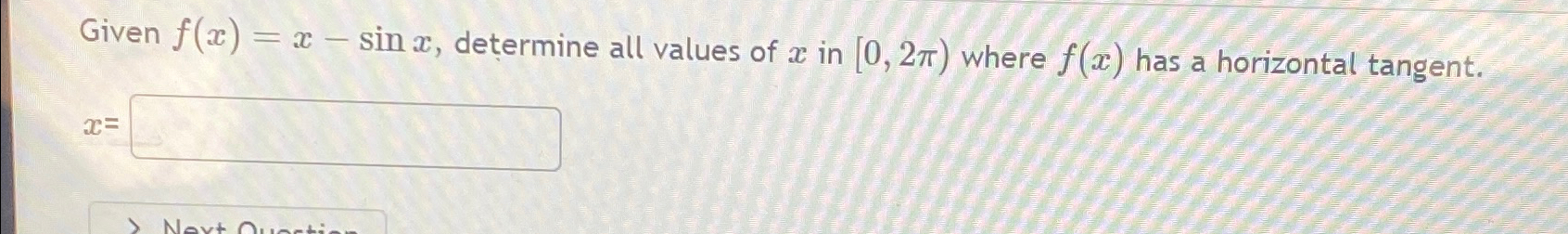 Solved Given f(x)=x-sinx, ﻿determine all values of x ﻿in | Chegg.com