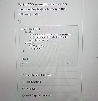 Solved Which xxx ﻿is used for the member function Display() | Chegg.com