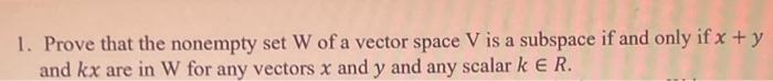 Solved 1. Prove that the nonempty set W of a vector space V | Chegg.com