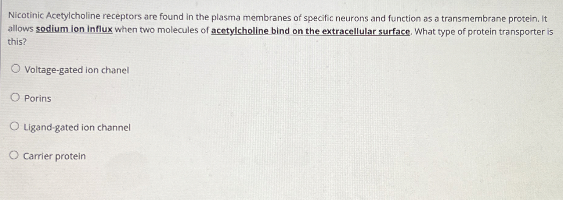 Solved Nicotinic Acetylcholine receptors are found in the | Chegg.com