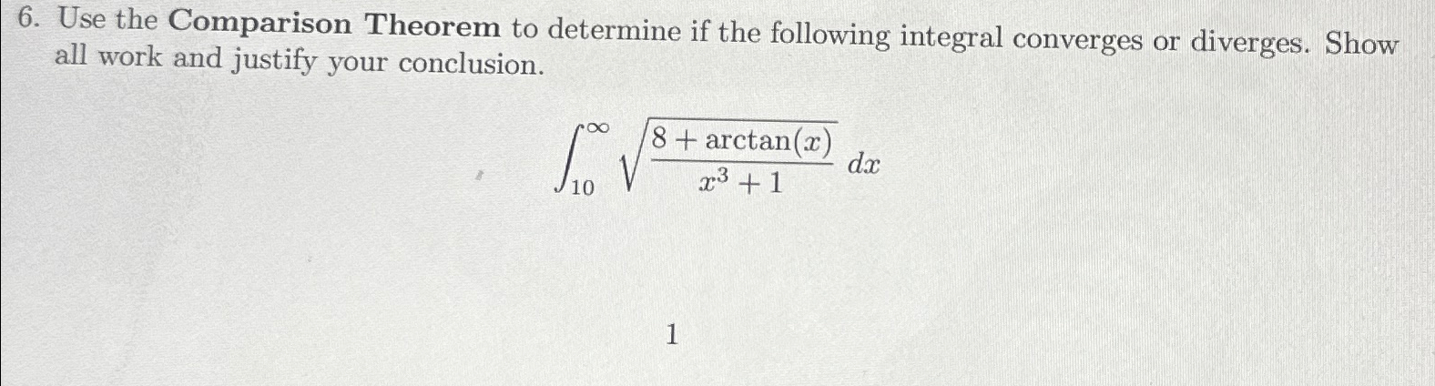 Solved Use the Comparison Theorem to determine if the | Chegg.com