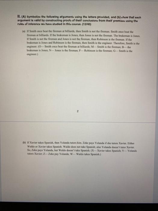 Solved II. (A) Symbolize the following arguments using the | Chegg.com