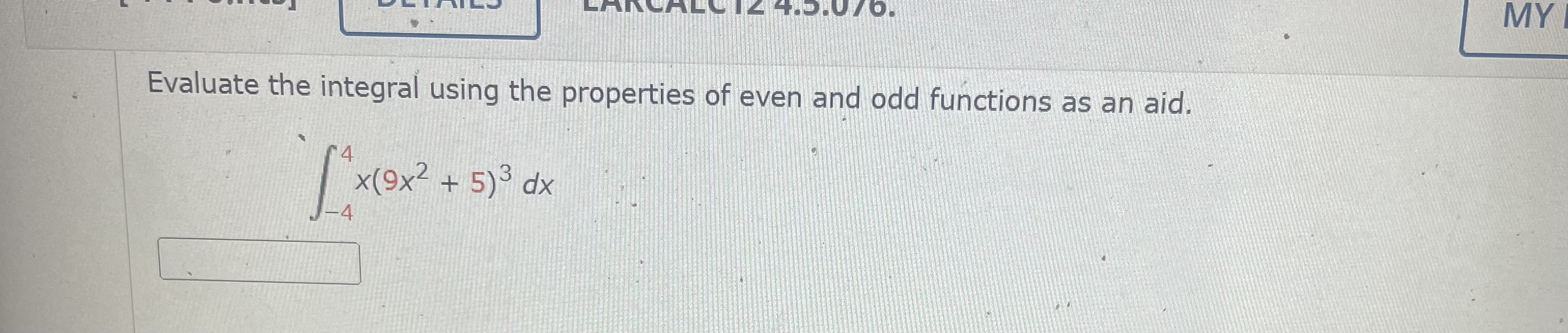 Solved Evaluate the integral using the properties of even | Chegg.com