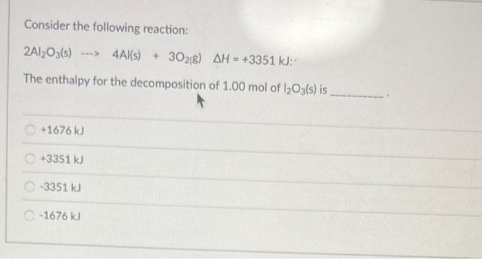Solved Consider the following reaction: 2Al2O3( | Chegg.com
