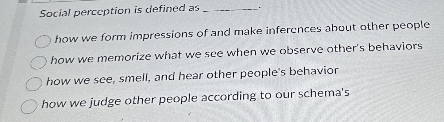 Solved Social perception is defined as q,how we form | Chegg.com