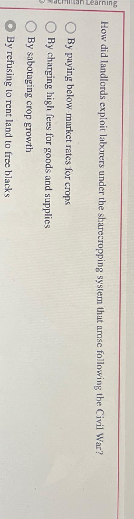 Solved How did landlords exploit laborers under the | Chegg.com