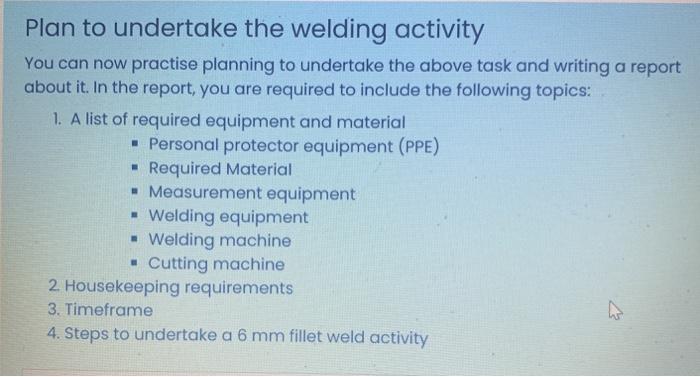 Solved Plan to undertake the welding activity You can now | Chegg.com