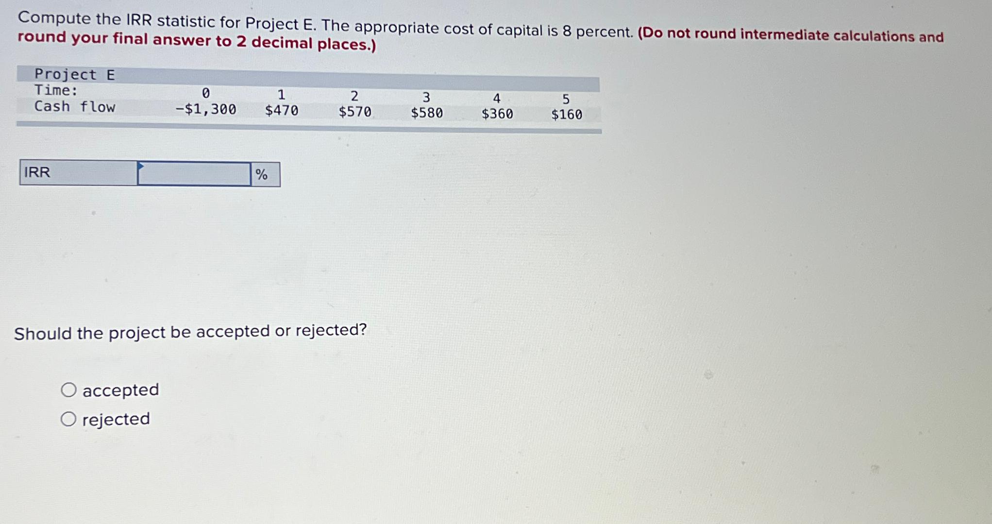 Solved Compute the IRR statistic for Project E. ﻿The | Chegg.com