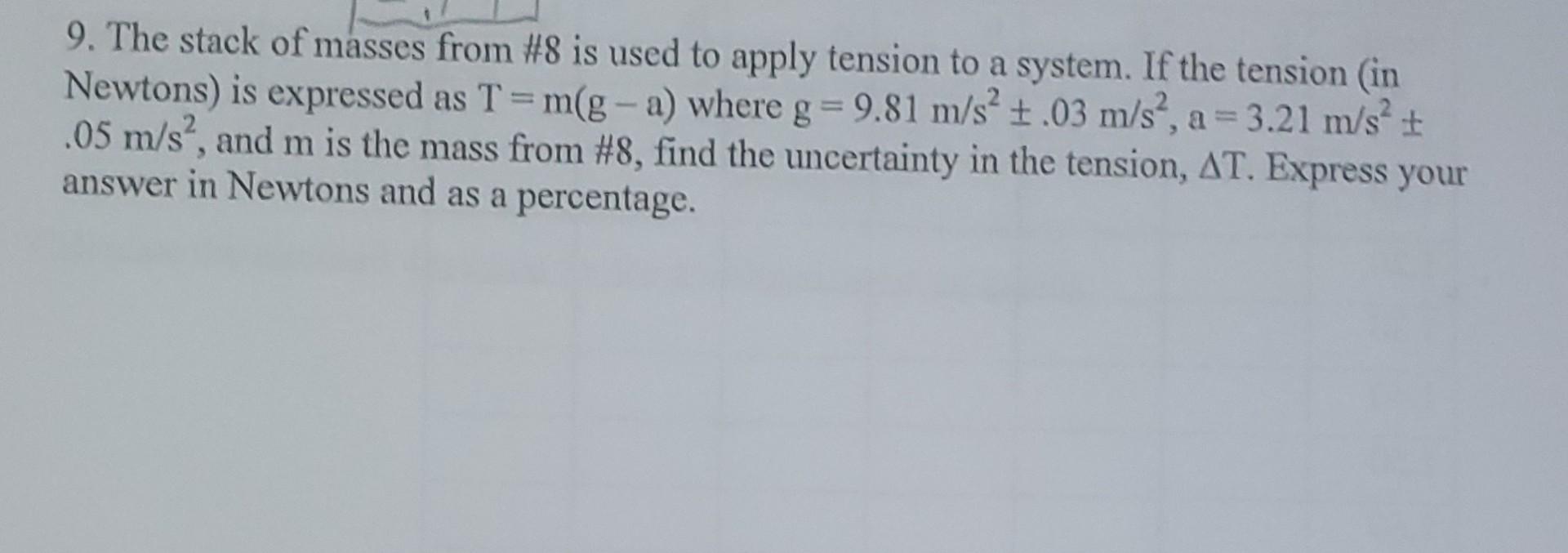 Solved 9. The stack of masses from #8 is used to apply | Chegg.com