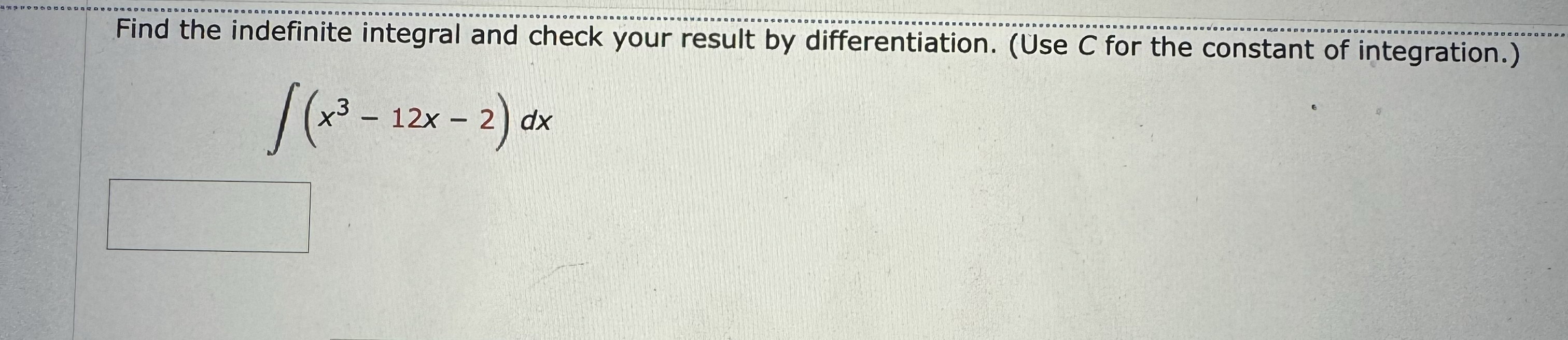 Solved Find the indefinite integral and check your result by | Chegg.com
