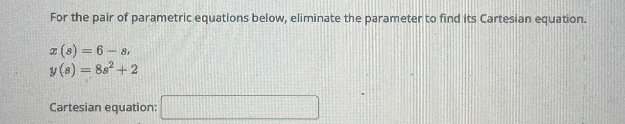 Solved For the pair of parametric equations below, eliminate | Chegg.com