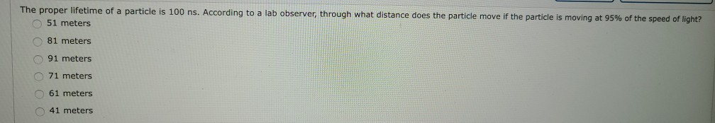 Solved The proper lifetime of a particle is 100 ns. | Chegg.com