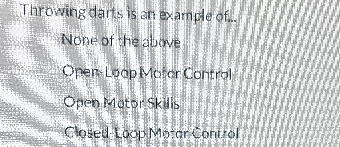Solved Throwing darts is an example of...None of the | Chegg.com