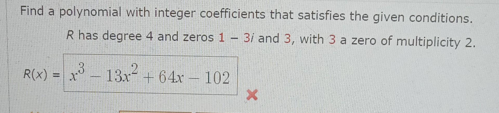 Solved Find a polynomial with integer coefficients that | Chegg.com
