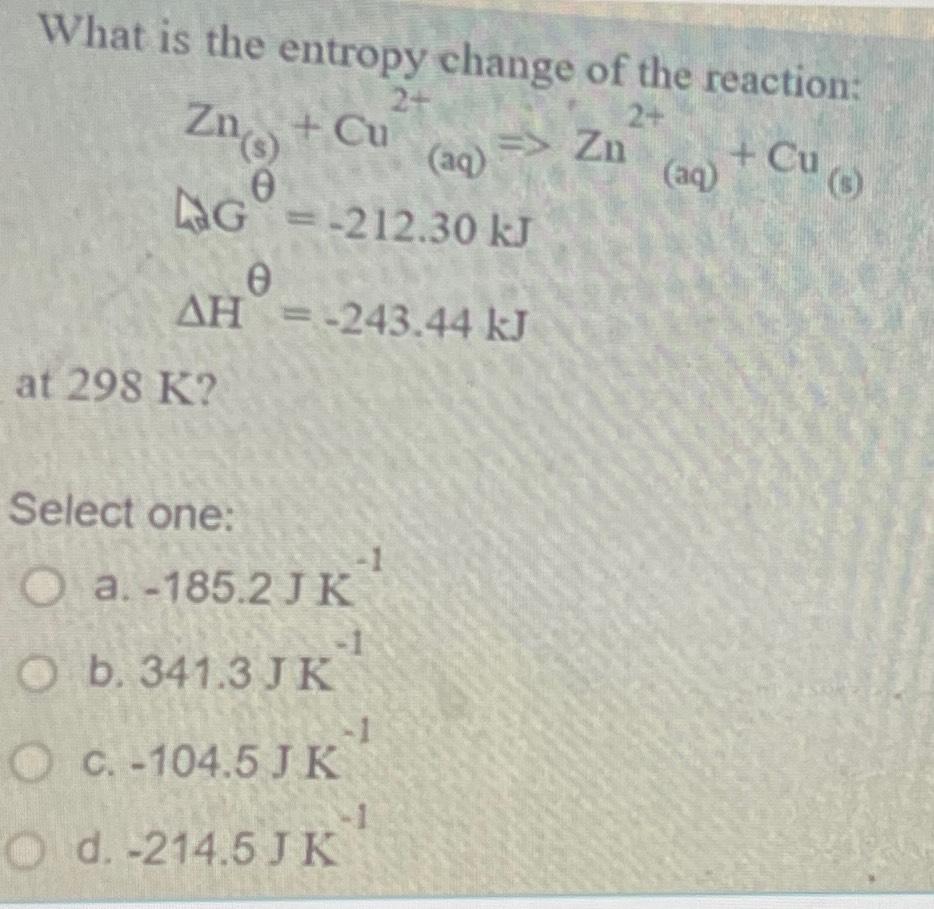 Solved What is the entropy change of the | Chegg.com