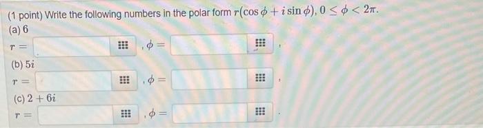 Solved (1 point) Write the complex number z=1−6i in polar | Chegg.com