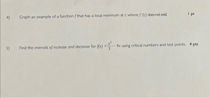 Solved 4) Graph an example of a function f that has a local | Chegg.com