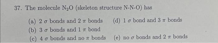 Solved 37. The molecule N20 (skeleton structure N-N-O) has | Chegg.com