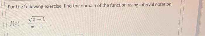 Solved For the following exercise, find the domain of the | Chegg.com